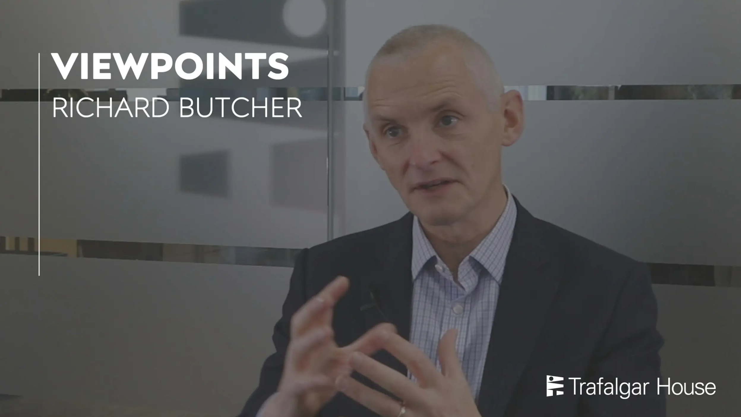 Viewpoints with Richard Butcher – Trafalgar House